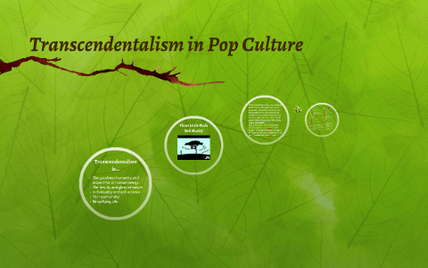 Transcendentalism in Pop Culture by emma vaughan on Prezi