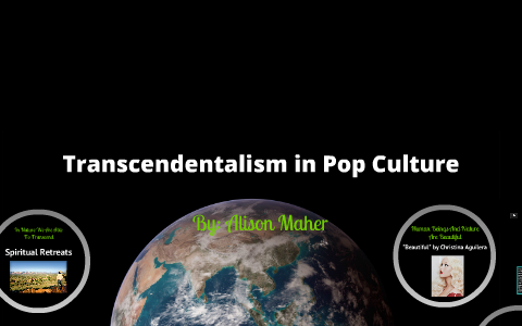 Transcendentalism in Pop Culture by Alison Maher on Prezi