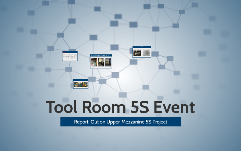 Upper Toolroom 5S Event by Brian Skeel on Prezi