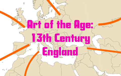 Art of the Age: 13th Century Europe by Samantha Whitman