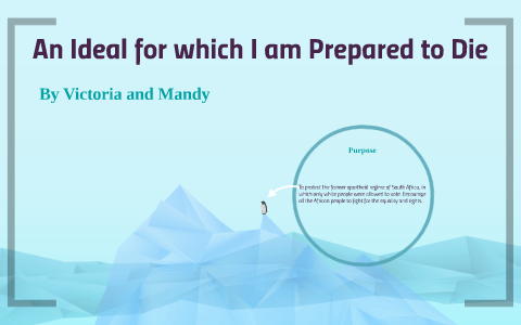 An Ideal for which I am Prepared to Die by Victoria Li on Prezi