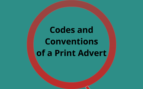 Codes and Conventions of a Print Advert by Taylor Smith on Prezi