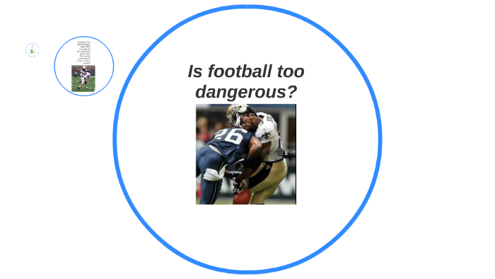 Is football too dangerous by Hunter Scharringhausen on Prezi
