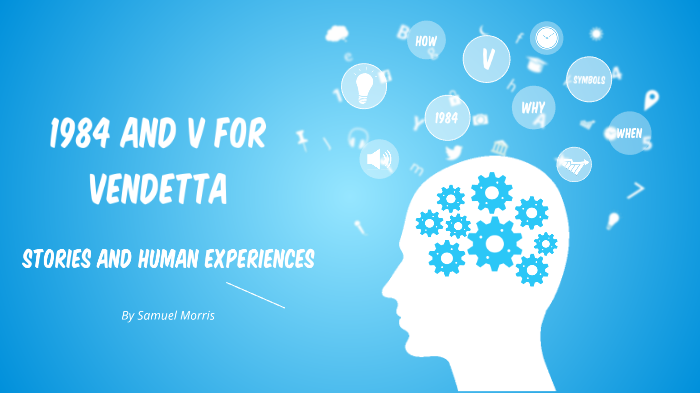 1984 And V for Vendetta - Human Experiences by MidgetSam on Prezi
