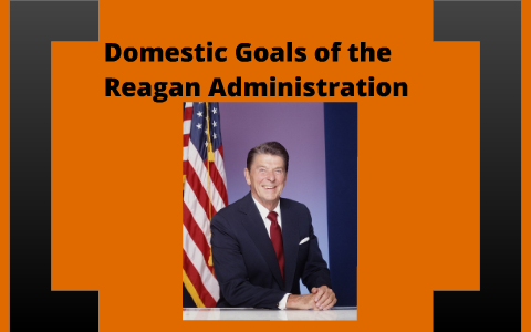 Domestic Goals of the Regean Administration by Jamie Catalano on Prezi