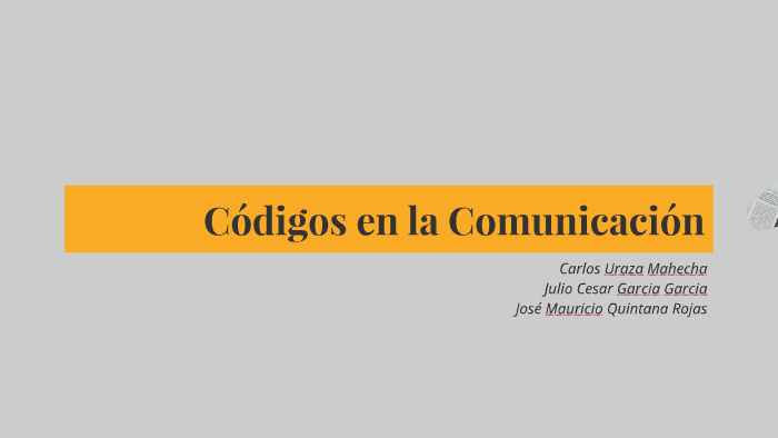 Códigos en la Comunicación by Mauricio Quintana on Prezi