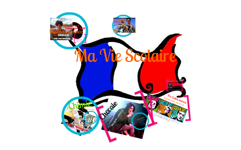 Ma Vie Scolaire by Madison Reeser on Prezi