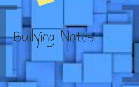 Bullying Notes by Jesse Werbow on Prezi