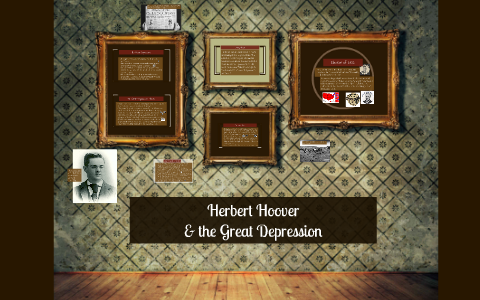 Herbert Hoover and the Great Depression by Leslie Johnson on Prezi