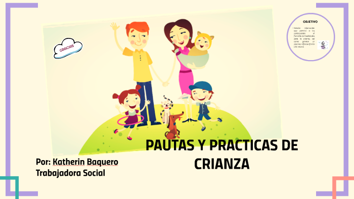 PAUTAS Y PRACTICAS DE CRIANZA by Katherin Baquero Porras on Prezi