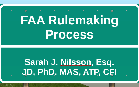 FAA Rulemaking Process by Dr. Sarah Nilsson, Esq. on Prezi