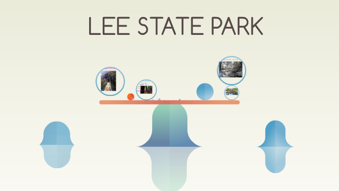 LEE STATE PARK by ERIKA DEVLIN on Prezi