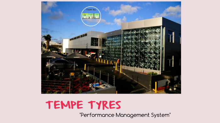 TEMPE TYRES - PERFORMANCE MANAGEMENT SYSTEM by Navya Naramsetty on Prezi