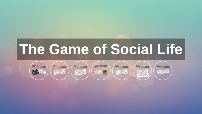 The Game of Social Life by Gabrielle Read on Prezi