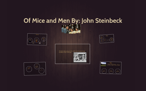 Of Mice and Men By: John Steinbeck by on Prezi