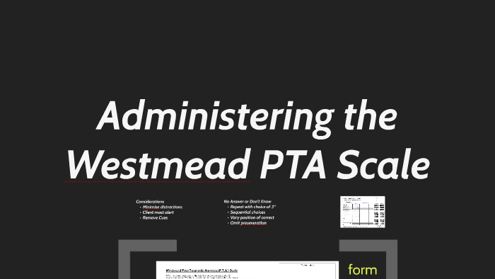 Administering the Westmead PTA Scale by marc viera on Prezi