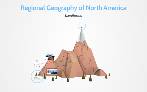 Regional Geography of North America by Danie Proby on Prezi