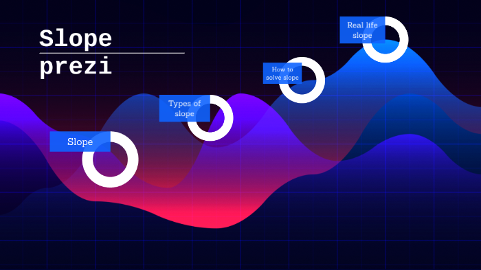 slope by joey j on Prezi
