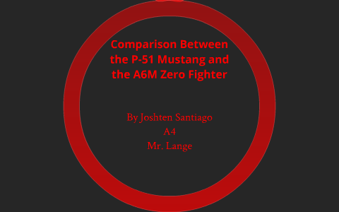 Comparison Between the P-51 Mustang and the A6M Zero Fighter by Joshten ...