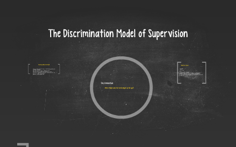 The Discrimination Model of Supervision by Jessica Kramer on Prezi