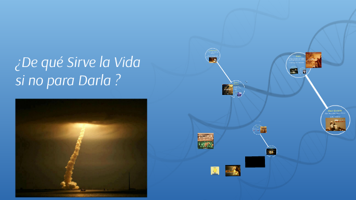 ¿De qué Sirve la Vida by Hernan Weber on Prezi