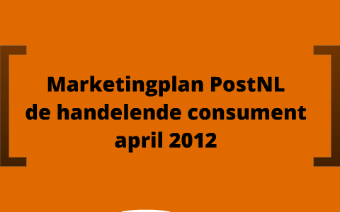 Marketingplan PostNL by Lisa van Brug on Prezi