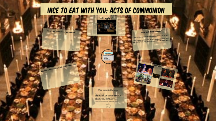 Nice to Eat With You: Acts of Communion 2021 by Laura Trieschmann on Prezi