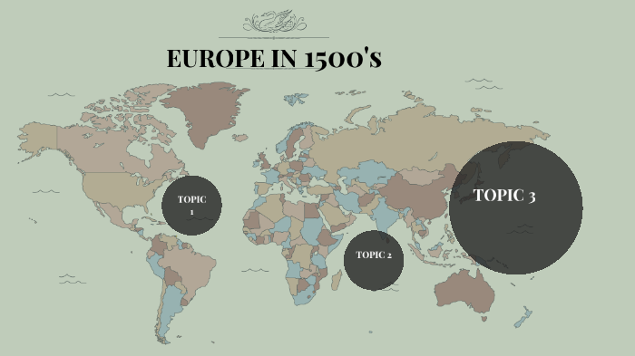 Europe in the 1500 by Morgan Hoover on Prezi