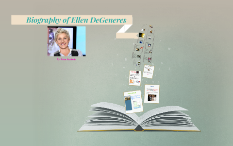 Biography of Ellen DeGeneres by Erica Escobedo on Prezi