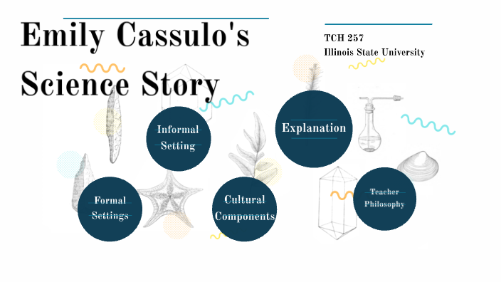 Emily Cassulo's Science Story by Emily Cassulo on Prezi