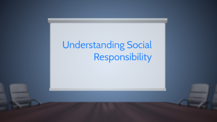 Understanding Social Responsibility by Lisa Paone on Prezi
