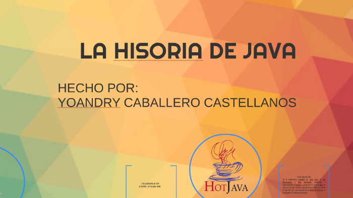 LA HISTORIA DE JAVA by Yoandry Chevalier Castillan on Prezi