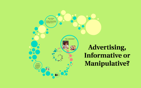 Advertising, Informative or Manipulative? by vanessa v. on Prezi