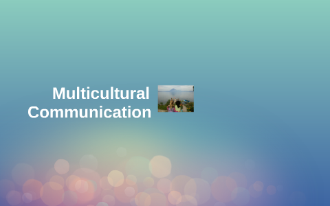 Multicultural Communication by Jamie Griffin on Prezi
