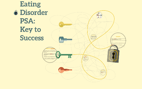 Eating Disorder PSA: Key to Success by anne overly on Prezi