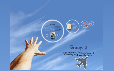 Group 2 - The Crusades, Knights, Code of Chivalry and Courtly Love by ...