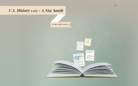 U.S. History 1.05 - A New South by Bonnie Miller on Prezi