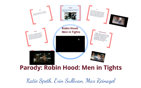 Parody: Robin Hood: Men in Tights by Katie Spoth on Prezi