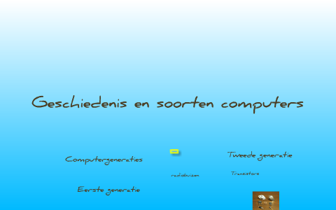 Geschiedenis en soorten computers by Nico Minnaard on Prezi
