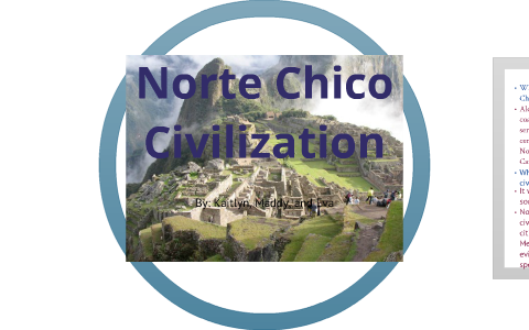 Norte Chico Civilization by Katie Sparkle on Prezi