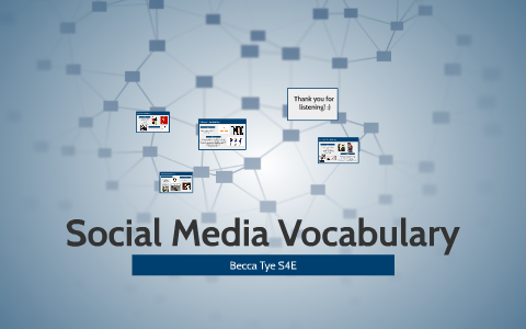 Social Media Vocabulary by Rebecca Tye on Prezi
