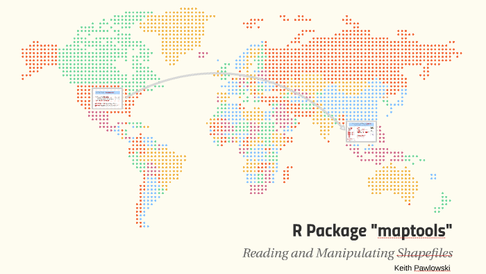 R Package "maptools" by Keith Pawlowski on Prezi