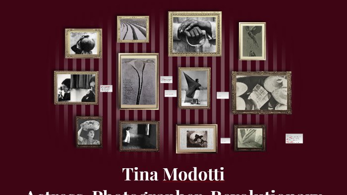 Tina Modotti by Grace Mattson on Prezi