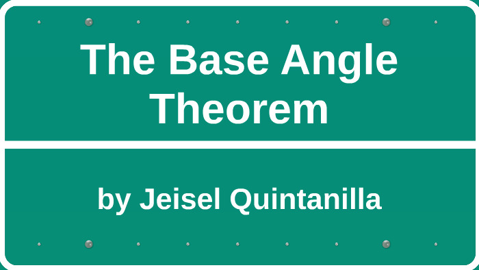 The Base Angle Theorem by Jeisel Quintanilla