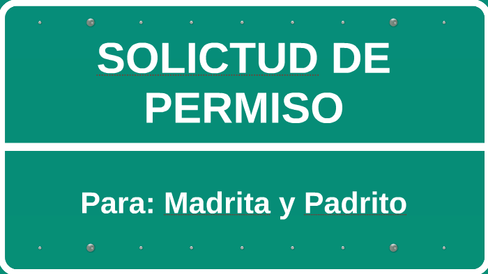 SOLICTUD de permiso by ANDY GALÁN on Prezi