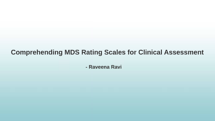 Comprehending MDS Rating Scales for Clinical Assessment by Raveena R ...