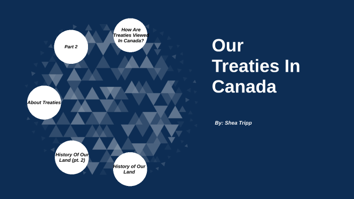 Our Treaties In Canada by shea tripp on Prezi