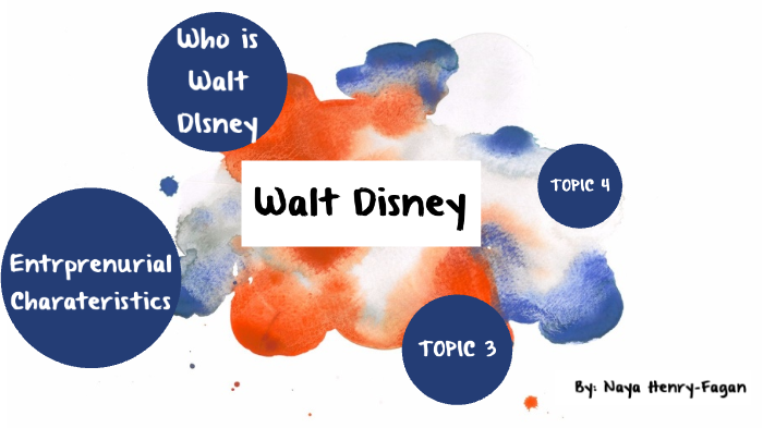 Walt Disney by Naya Henry-Fagan - Clarkson SS (2302) on Prezi