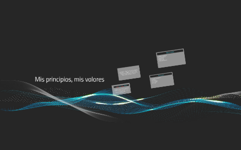 MIS PRINCIPIOS MIS VALORES by on Prezi