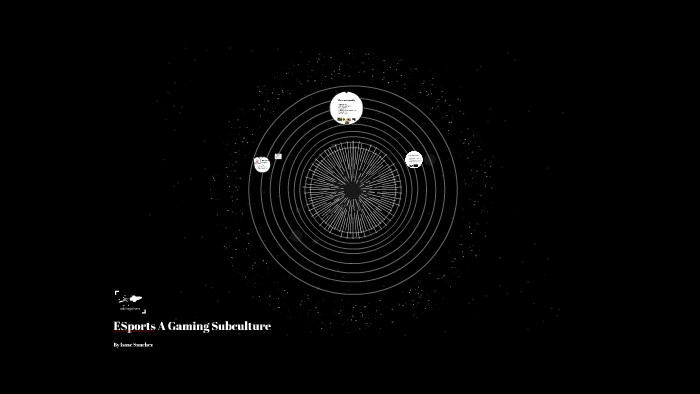ESports A Gaming Subculture by Isaac Sebasthian on Prezi